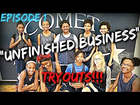 Basketball Documentary - "Unfinished Business" Ep1 Tryouts