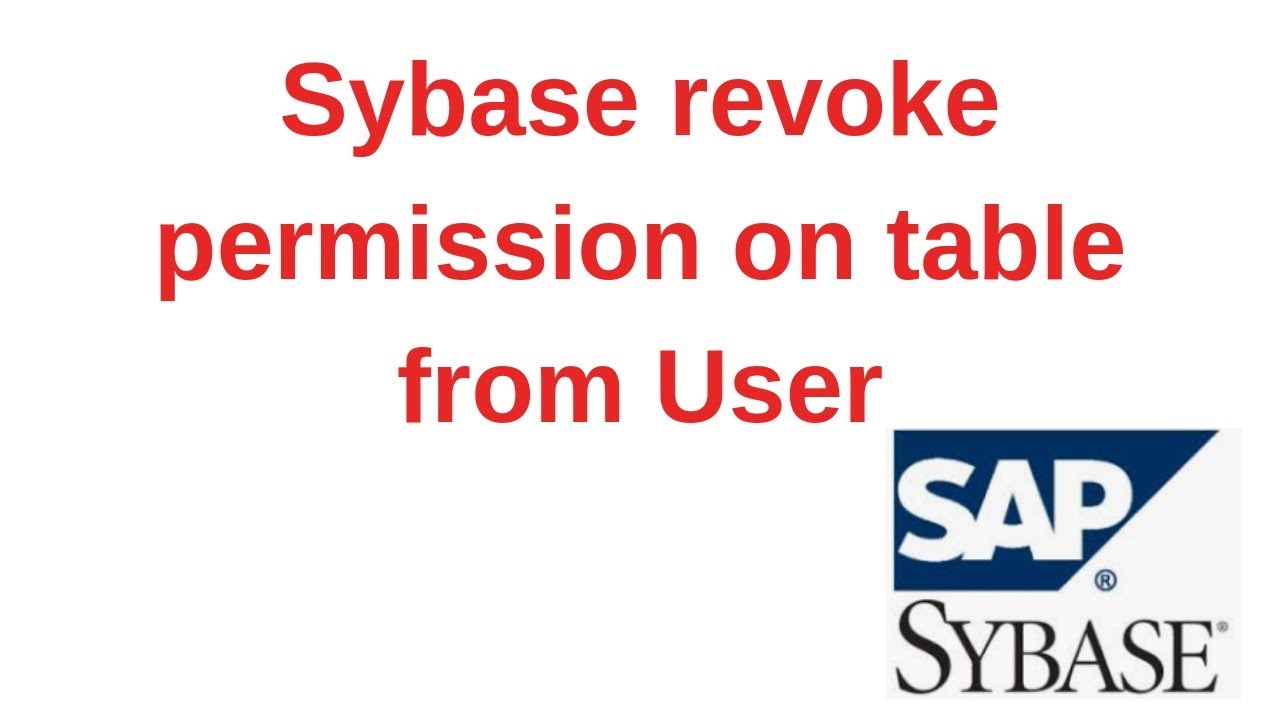 15. Sybase Tutorial: Revoke Sybase Permission from user