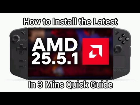 How to Install the latest AMD 25.5.1 Adrenaline on your Legion Go | Quick and Easy Guide