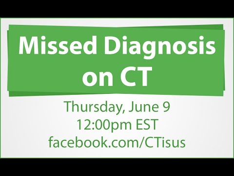 Facebook Live: Missed Diagnosis in CT