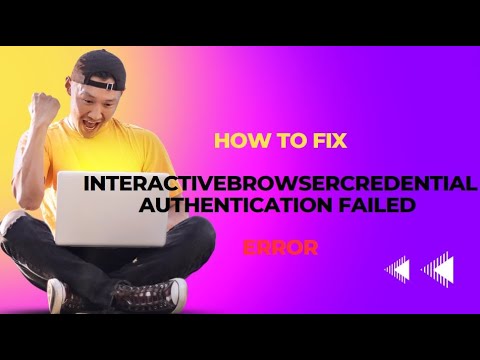 InteractiveBrowserCredential authentication failed