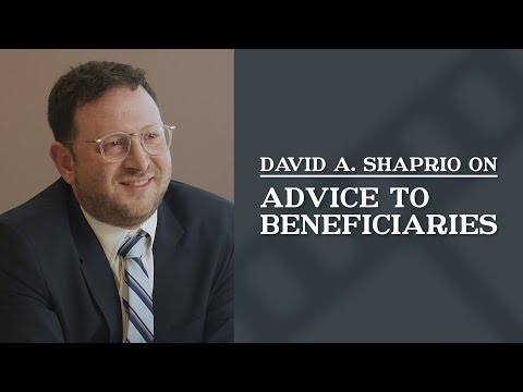 What advice do you have to beneficiaries facing an estate dispute? | David A. Shapiro