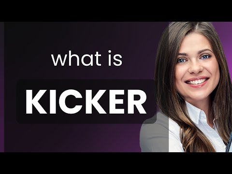 "Kicker" Unveiled: Unraveling English Slang!