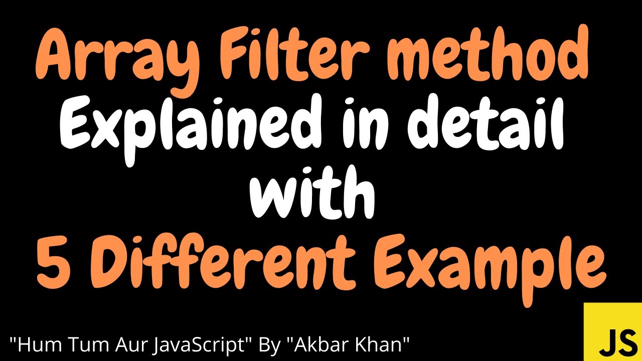 Javascript Tutorial : Array filter method explained in detail with example