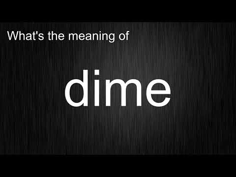 What's the meaning of "dime", How to pronounce dime?