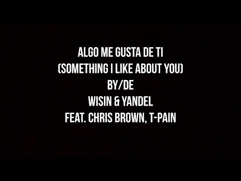 Wisin & Yandel - Algo Me Gusta De Ti (English Translation)