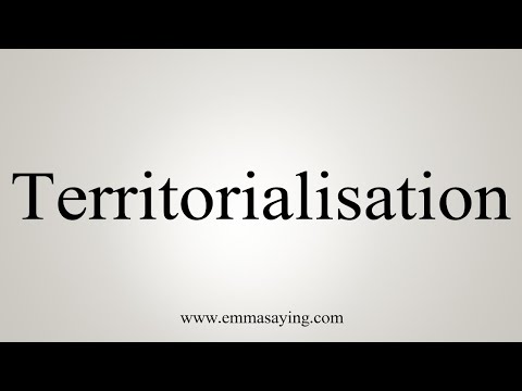 How To Say Territorialisation