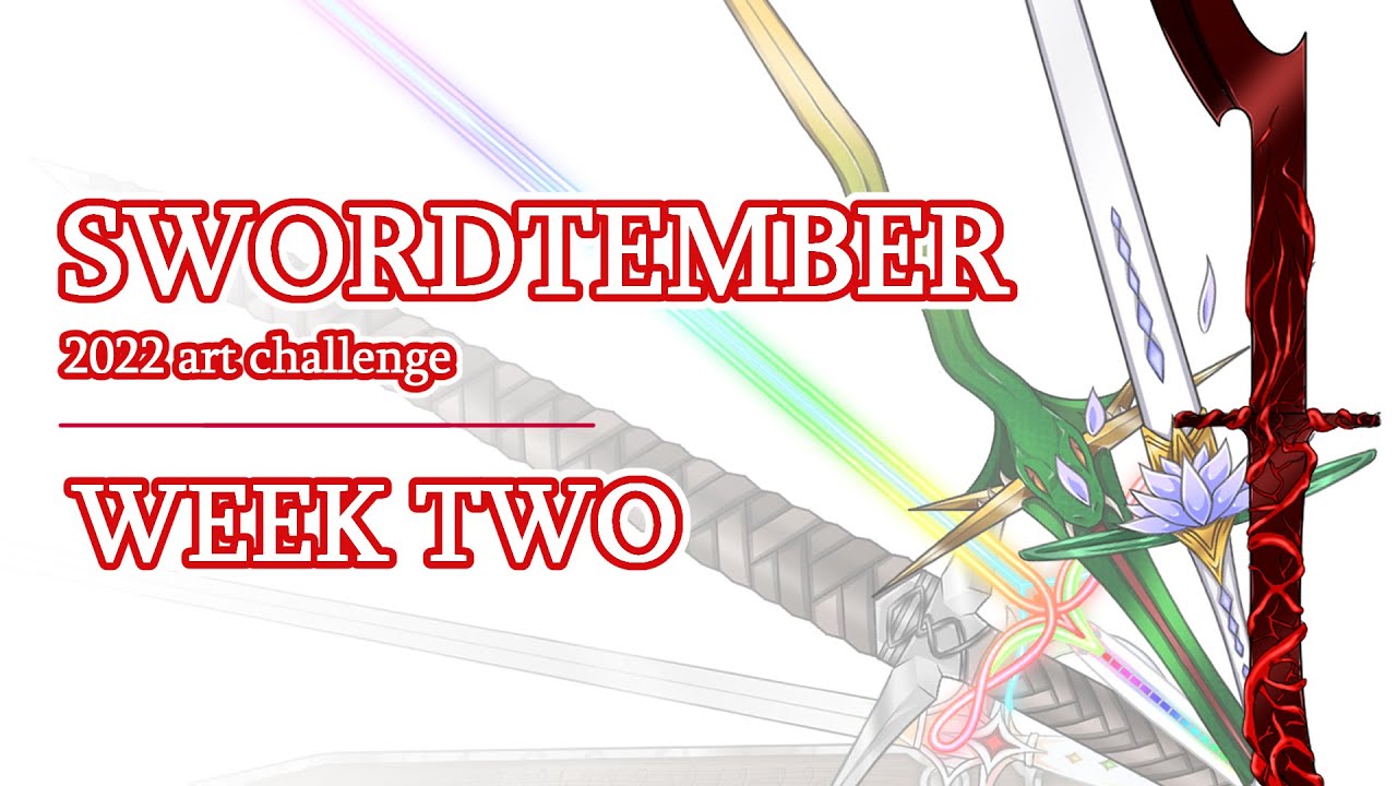SWORDTEMBER  2022 || Week Two