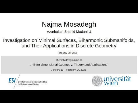 Najma Mosadegh - Investigation on Minimal Surfaces, Biharmonic Submanifolds, and their App...