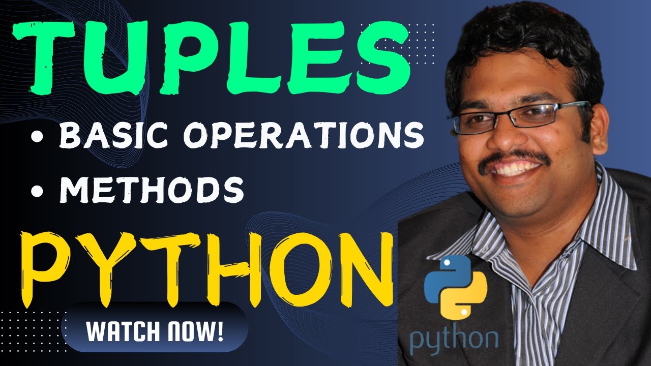 BASIC OPERATIONS ON TUPLES - PYTHON PROGRAMMING