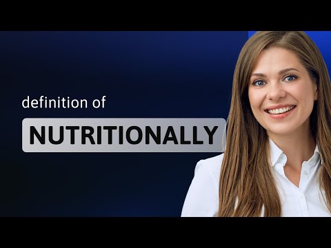 Nutritionally | what is NUTRITIONALLY definition