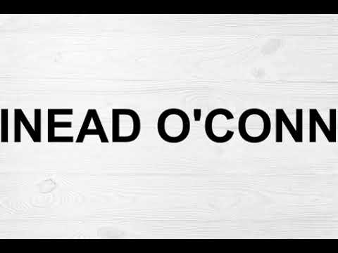 How To Pronounce Sinead O'Connor