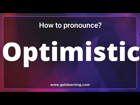 How to pronounce Optimistic in English correctly