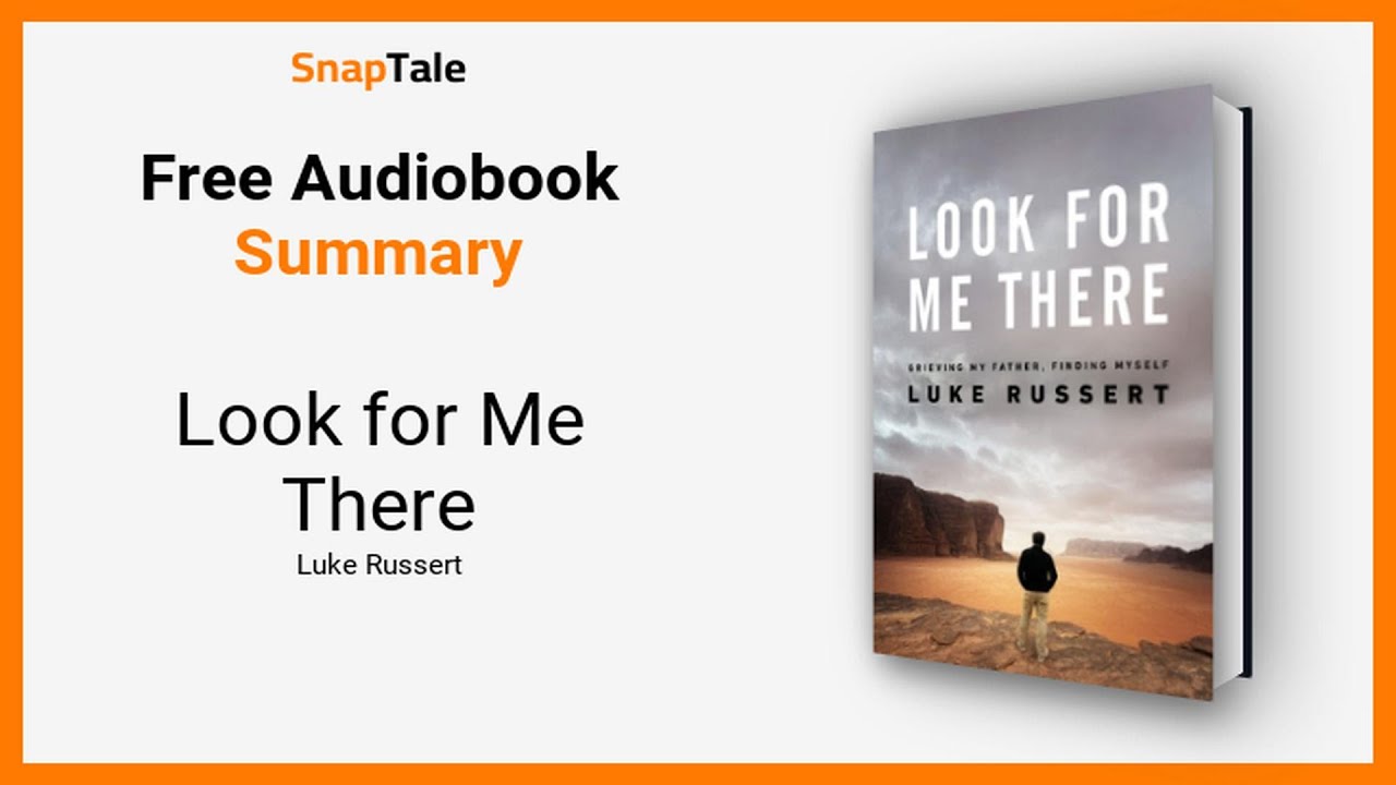 Look for Me There by Luke Russert: 12 Minute Summary