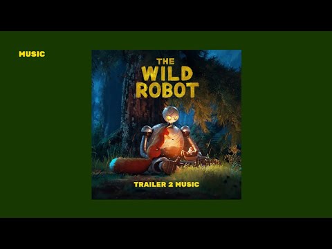 Kris Bowers - THE WILD ROBOT Trailer 2 Music [Audio]