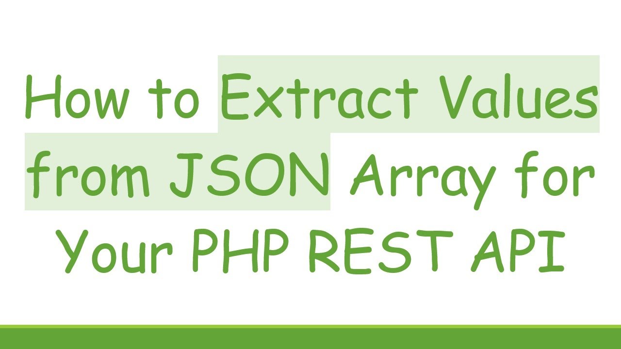 How to Extract Values from JSON Array for Your PHP REST API
