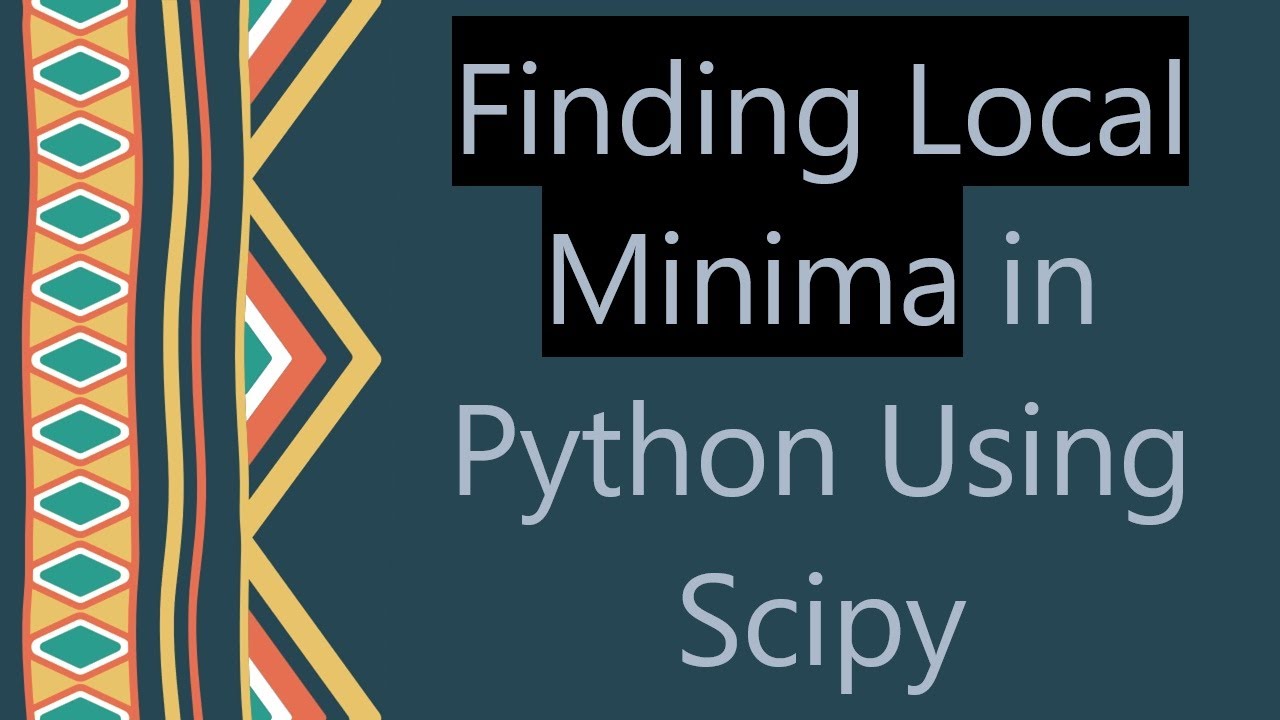 Finding Local Minima in Python Using Scipy