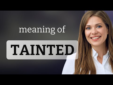 Tainted β what is TAINTED meaning