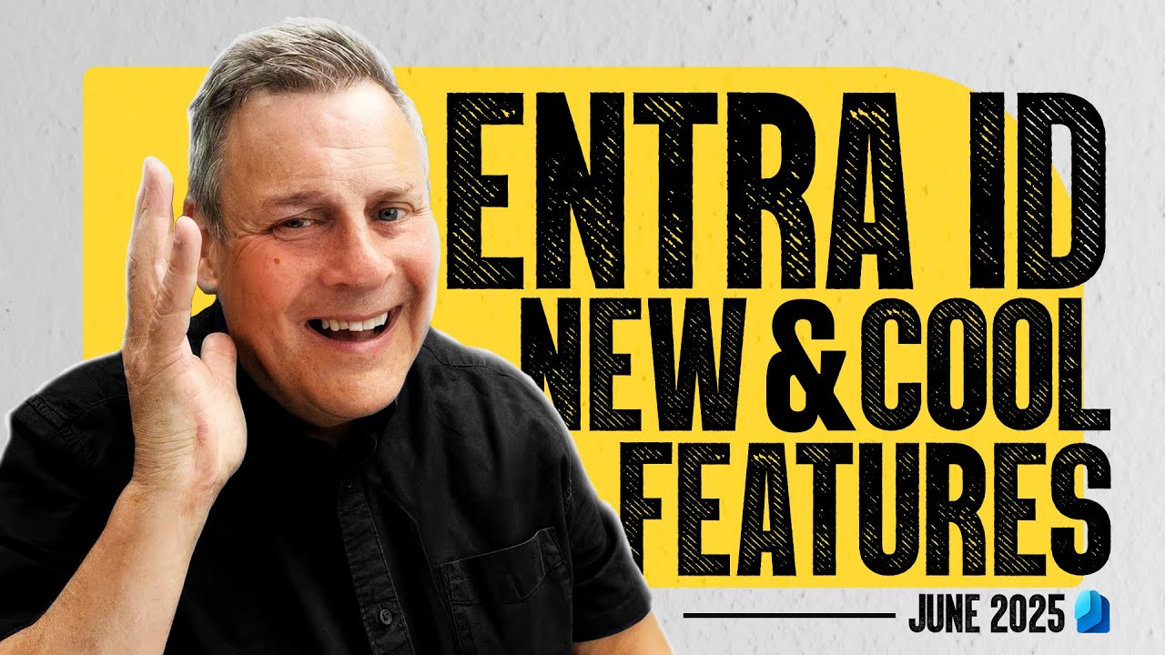 Entra ID Updates: Key Features Launching June 25