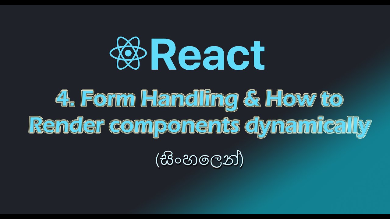 React Tutorial #4 - Form Handling & How to Render components dynamically(in sinhala)