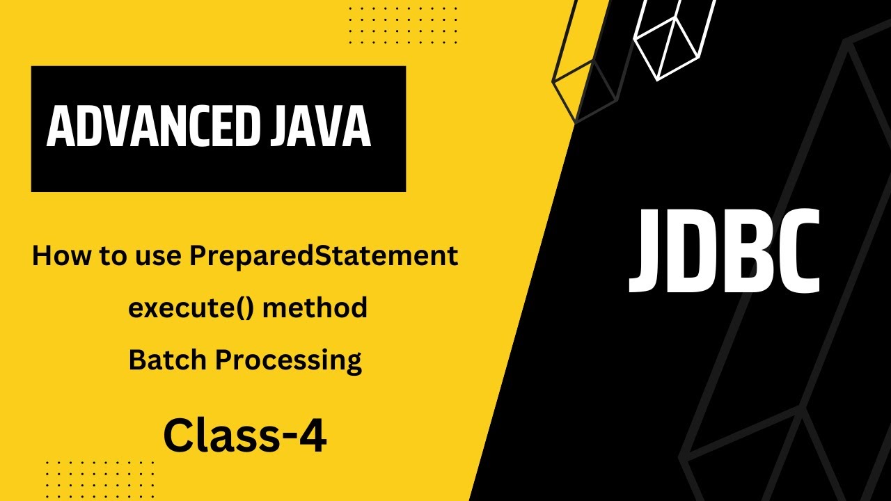 Advanced Java class 4  How to Use PreparedStatement in Java, Using Batch Processing