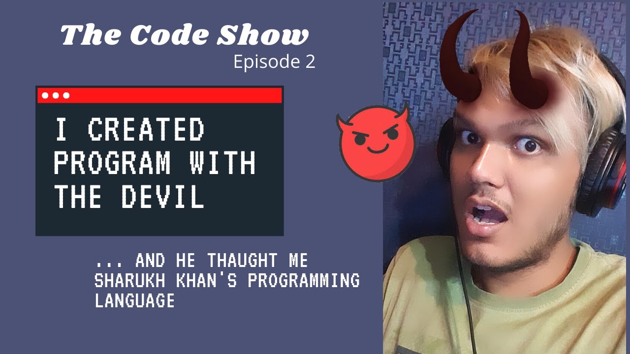 Ep. 2 - Coding with the Devil || The Code Show