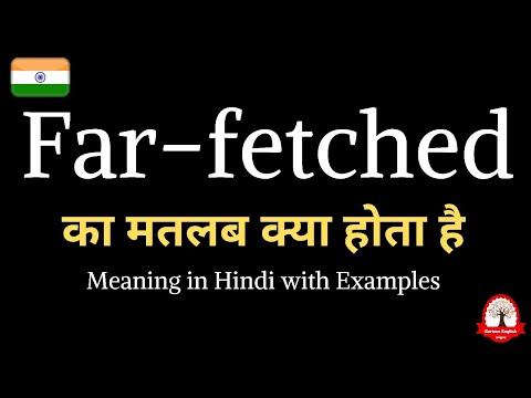 Far-fetched meaning in Hindi | FarFar-fetched ka kya matlab hota hai | English to Hindi
