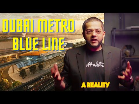Dubai Metro Blue Line - The New Frontier