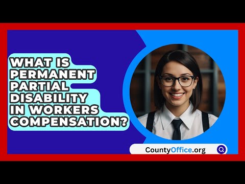 What Is Permanent Partial Disability In Workers Compensation? - CountyOffice.org