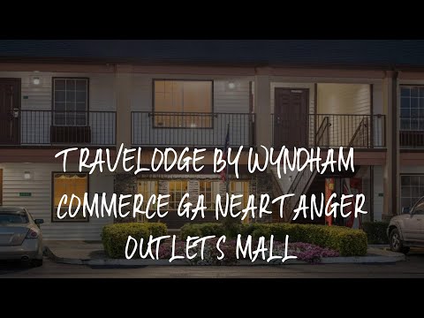 Travelodge by Wyndham Commerce GA Near Tanger Outlets Mall Review - Commerce , United States of Amer
