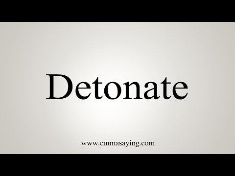 How To Say Detonate