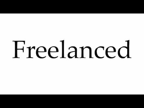 How to Pronounce Freelanced