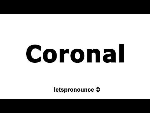 How to Pronounce Coronal
