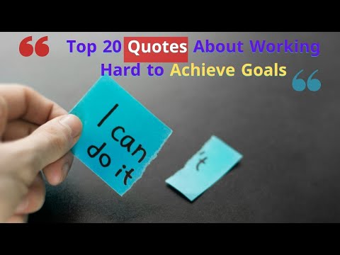 Top 20 Quotes About Working Hard to Achieve Goals -Inspirational Video