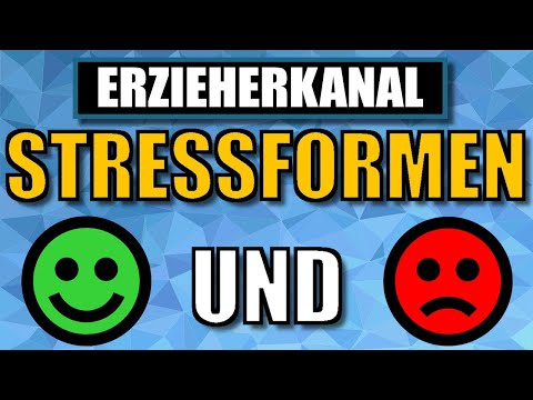 Stress - Eustress und Disstress, positiver Stress und negativer Stress | ERZIEHERKANAL