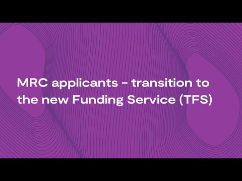 MRC applicants - transition to the new Funding Service (TFS)