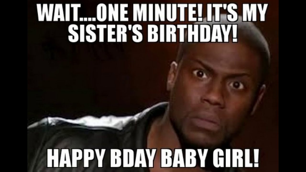Top 23 Funny Happy Birthday Memes For Sister