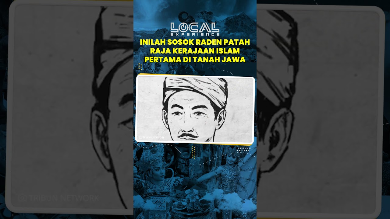Sosok "Raden Patah", Sosok Pendiri Kerajaan Demak Sekaligus Kerajaan ...