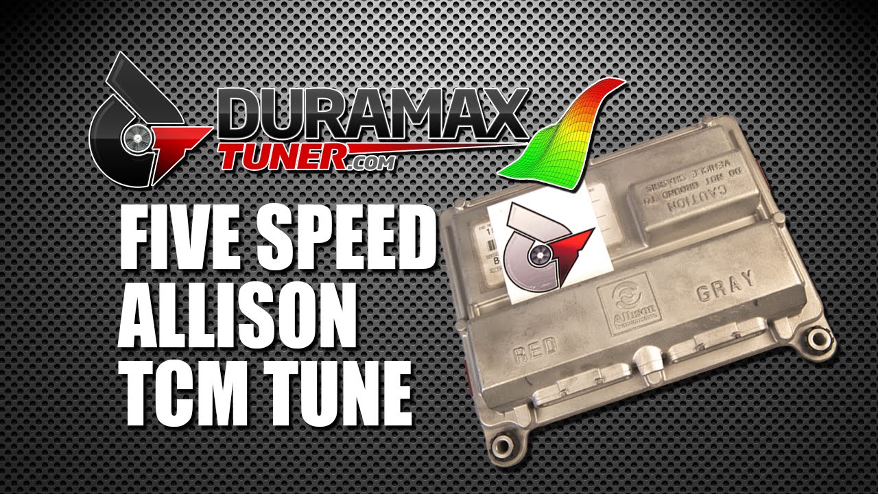 FIVE SPEED ALLISON TCM TUNE by Duramaxtuner.COM