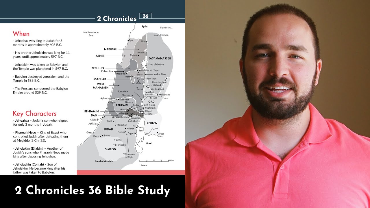 2 Chronicles 36 Summary: 5 (Maybe 13) Minute Bible Study