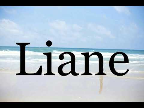 How To Pronounce Liane🌈🌈🌈🌈🌈🌈Pronunciation Of Liane