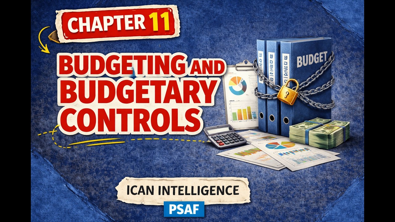 Chapter 11 | Government Budgeting & Budgetary Controls in Nigeria | ICAN PSAF 2025
