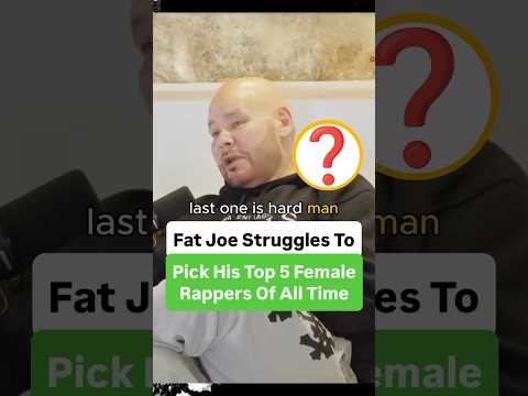 Fat Joe Struggles To Pick His Top 5 Female Rappers Of All Time