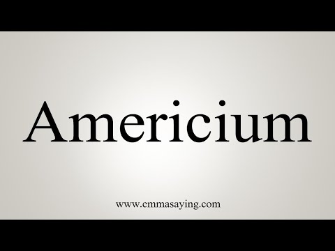 How To Say Americium