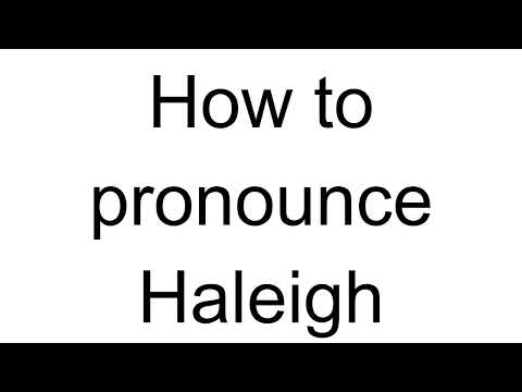 How to Pronounce Haleigh (English)