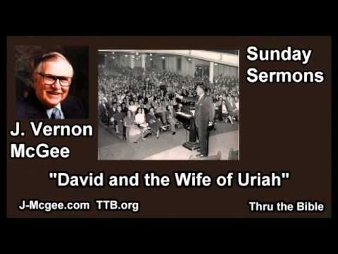 David and the Wife of Uriah - J Vernon McGee - FULL Sunday Sermons