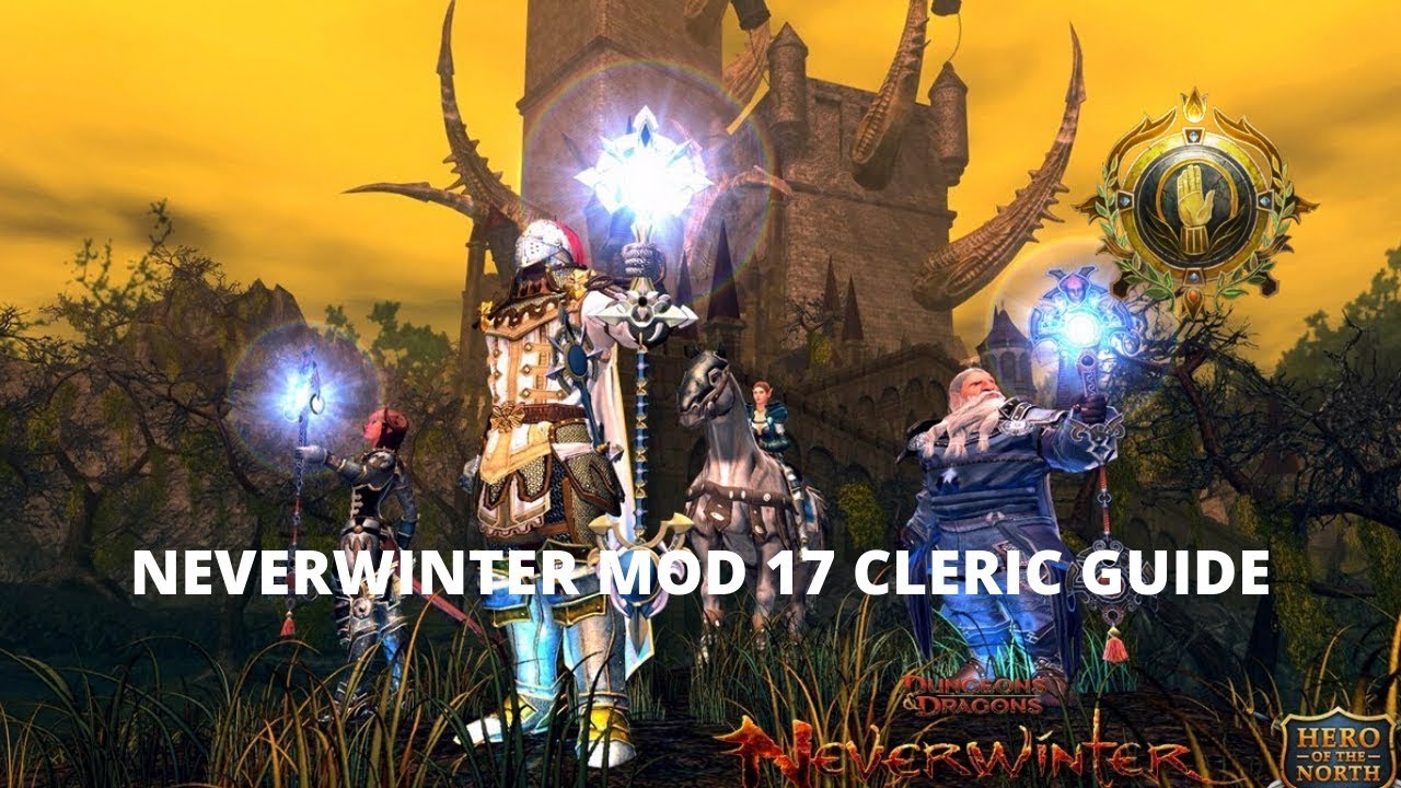 Neverwinter Mod 17 Cleric Beginners Guide