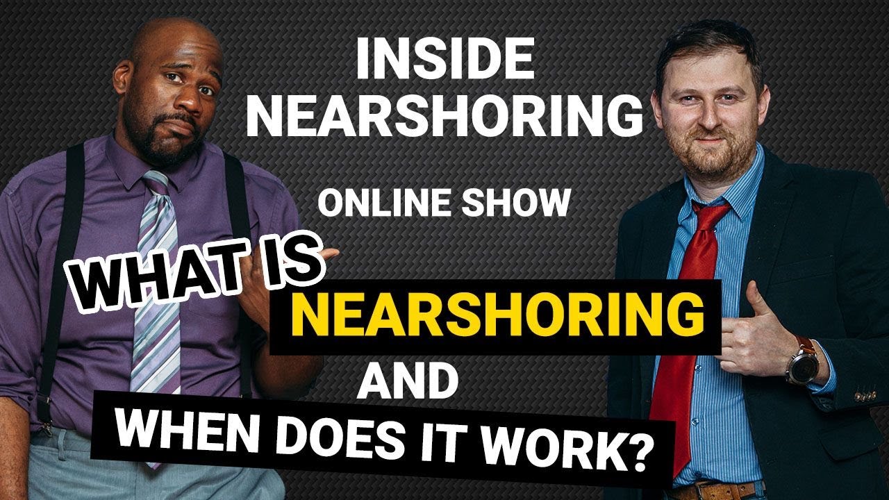 What Is Nearshoring and When Does It Work?