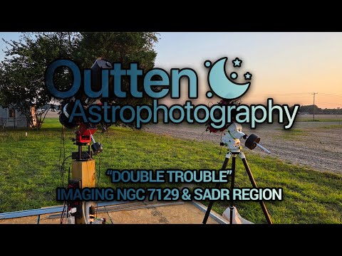 Double Trouble! Imaging NGC 7129 & Sadr Region!