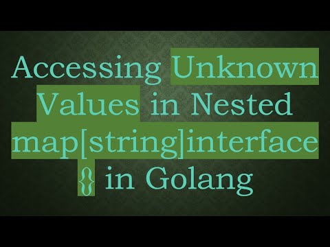 Accessing Unknown Values in Nested map[string]interface{} in Golang